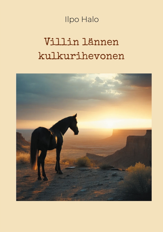 Villin lännen kulkurihevonen (e-bok) av Ilpo Halo | Bokon