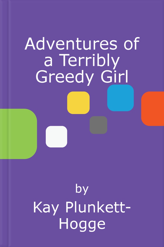 Adventures of a Terribly Greedy Girl - A Memoir of Food, Fa… | EBOK.NO