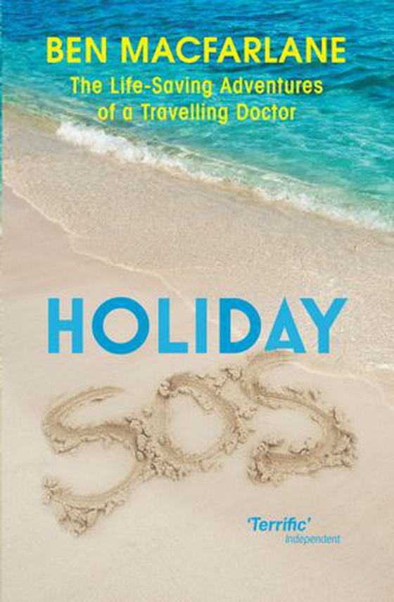 Holiday SOS - The Life-Saving Adventures of a Travelling Do… | EBOK.NO
